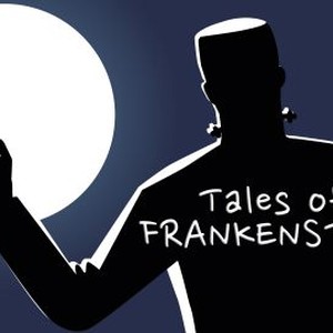 Tales of Frankenstein - Rotten Tomatoes
