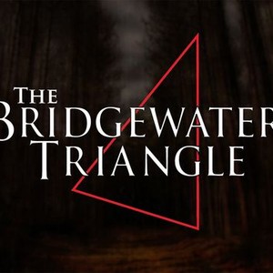 The Bridgewater Triangle - Rotten Tomatoes