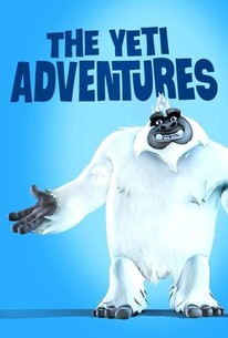 The Yeti Adventures | Reviews | Rotten Tomatoes