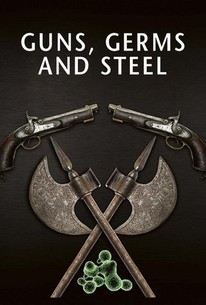 Guns, Germs and Steel - Rotten Tomatoes