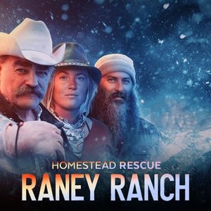 Homestead Rescue: Raney Ranch - Rotten Tomatoes