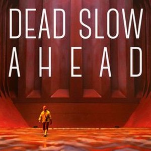 Dead Slow Ahead - Rotten Tomatoes