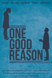 One Good Reason | Audience Reviews | Rotten Tomatoes