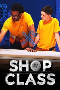 Shop Class: Season 1 | Rotten Tomatoes