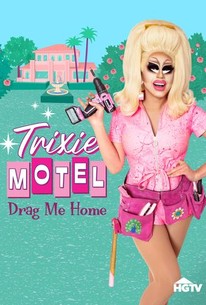Trixie Motel: Drag Me Home: Season 1 | Rotten Tomatoes