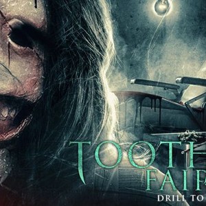Tooth Fairy: Drill to Kill - Rotten Tomatoes