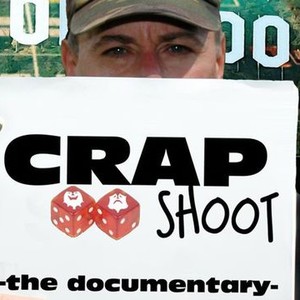 Crap Shoot: The Documentary - Rotten Tomatoes