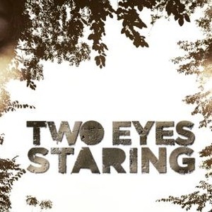 Two Eyes Staring - Rotten Tomatoes
