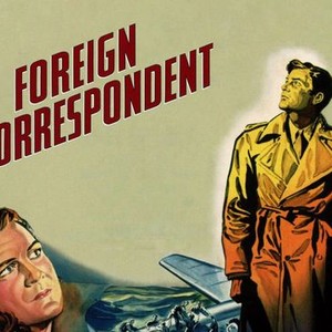 Foreign Correspondent - Rotten Tomatoes