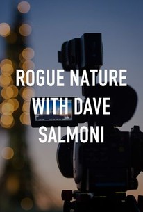 Rogue Nature With Dave Salmoni | Rotten Tomatoes