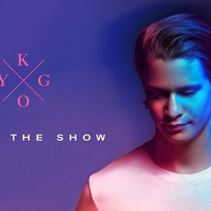 Kygo: Stole the Show - Rotten Tomatoes