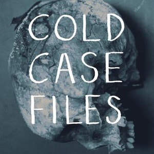 Cold Case Files - Rotten Tomatoes