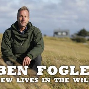 Ben Fogle: New Lives in the Wild - Rotten Tomatoes