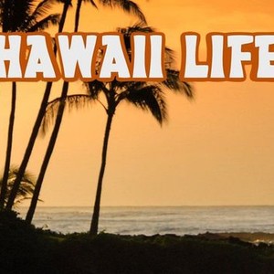 Hawaii Life - Rotten Tomatoes