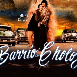 Barrio de Cholos - Rotten Tomatoes