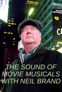 The Sound of Movie Musicals with Neil Brand | Rotten Tomatoes