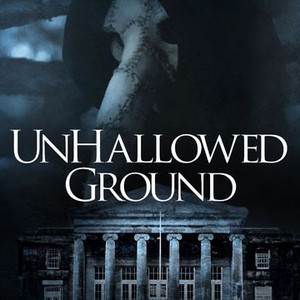 Unhallowed Ground - Rotten Tomatoes