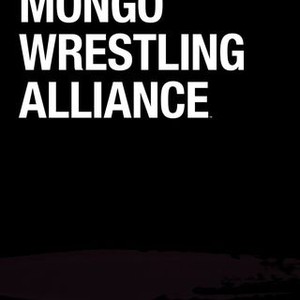 Mongo Wrestling Alliance - Rotten Tomatoes