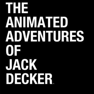 The Animated Adventures of Jack Decker - Rotten Tomatoes