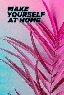 Make Yourself at Home | Rotten Tomatoes