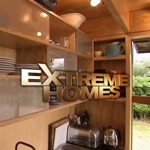 Extreme Homes - Rotten Tomatoes
