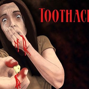 Toothache - Rotten Tomatoes