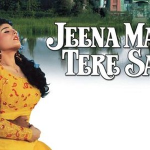 Jeena Marna Tere Sang - Rotten Tomatoes