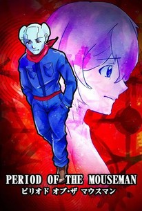 Period of the Mouseman | Rotten Tomatoes