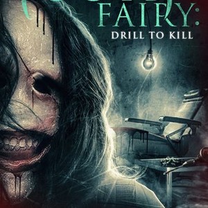 Tooth Fairy: Drill to Kill - Rotten Tomatoes