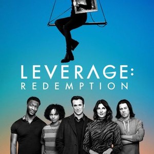 Leverage: Redemption - Rotten Tomatoes