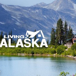 Living Alaska - Rotten Tomatoes