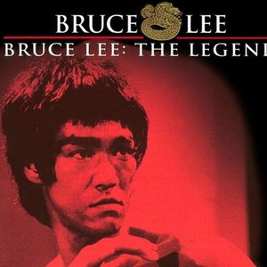 Bruce Lee: The Legend - Rotten Tomatoes