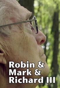 Robin & Mark & Richard III | Rotten Tomatoes