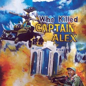Who Killed Captain Alex? - Rotten Tomatoes