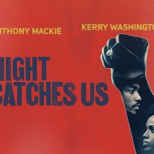 Night Catches Us - Rotten Tomatoes