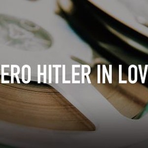 Hero Hitler in Love - Rotten Tomatoes