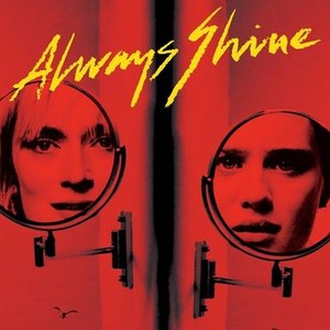 Always Shine - Rotten Tomatoes