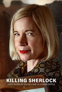 Killing Sherlock: Lucy Worsley on the Case of Conan Doyle | Rotten Tomatoes