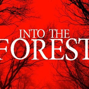 Into the Forest - Rotten Tomatoes