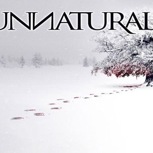 Unnatural - Rotten Tomatoes