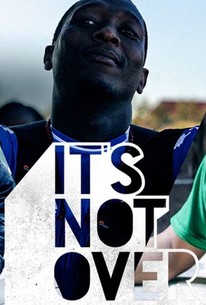 It's Not Over | Rotten Tomatoes