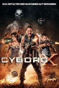 Cyborg X (2016) - Rotten Tomatoes