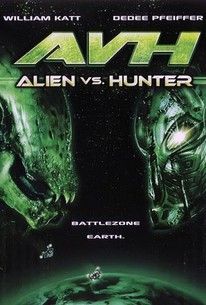 AVH: Alien vs. Hunter (2007) - Rotten Tomatoes