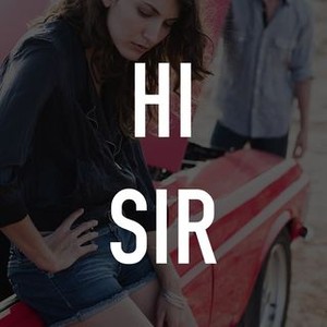 Hi Sir - Rotten Tomatoes