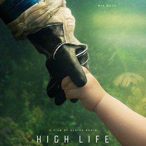 High Life - Rotten Tomatoes