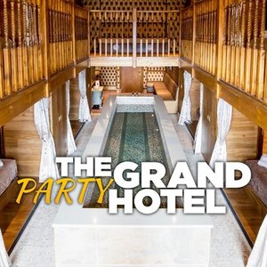 The Grand Party Hotel - Rotten Tomatoes