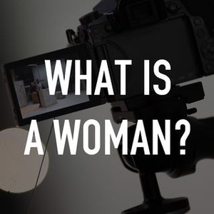 What Is a Woman? - Rotten Tomatoes