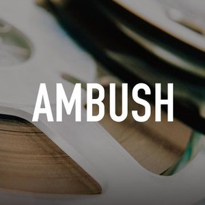 Ambush - Rotten Tomatoes