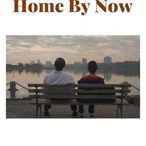 Home by Now - Rotten Tomatoes