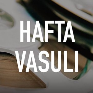 Hafta Vasuli - Rotten Tomatoes